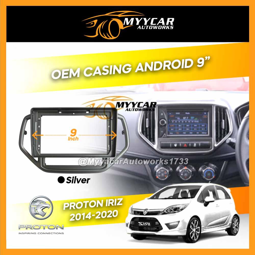 Proton Iriz 2014-2020 (Silver) Big Screen Casing Android Player 9 inch ...