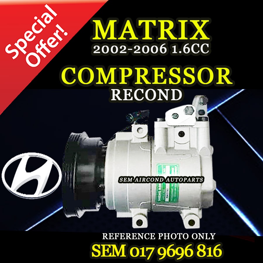 HYUNDAI MATRIX OLD MODEL 2002-2006 1.6CC YEAR RECOND COMPRESSOR/ RECON ...