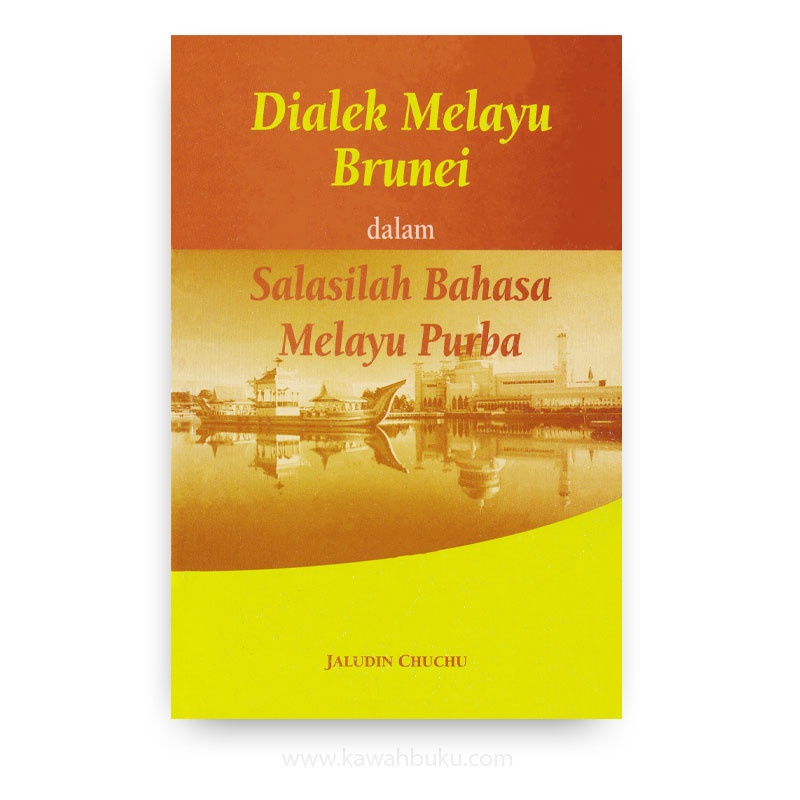 Dialek Melayu Brunei dalam Salasilah Bahasa Melayu Purba | Kawah Buku ...