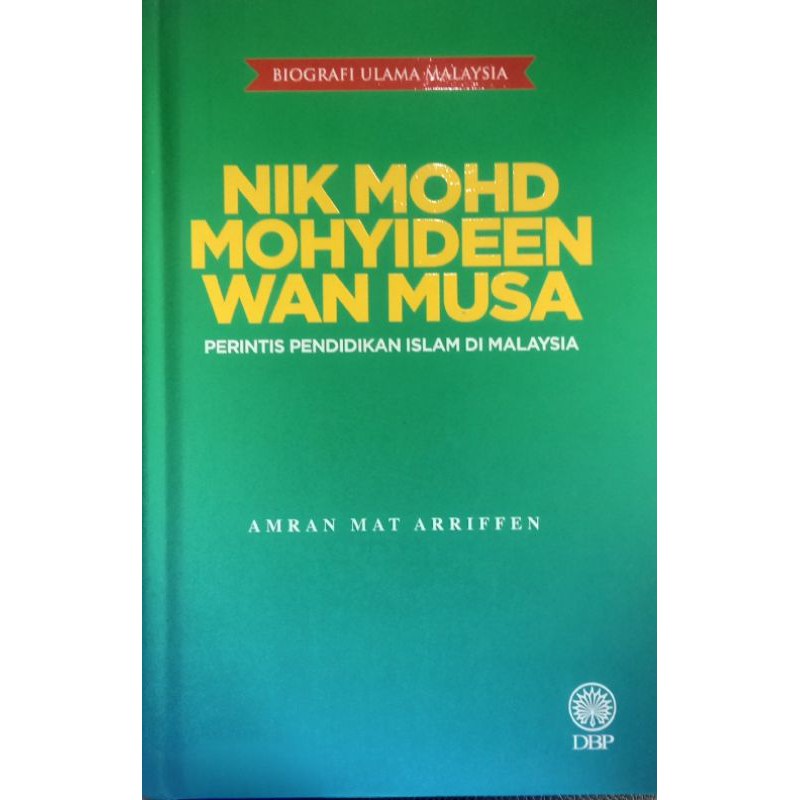 BIOGRAFI ULAMA MALAYSIA - NIK MOHD MOHYIDEEN WAN MUSA: PERINTIS ...