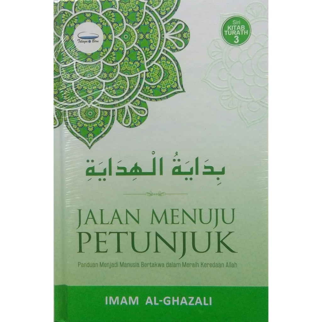 Jalan Menuju Petunjuk ; Panduan Menjadi Manusia Bertakwa Dalam Meraih ...