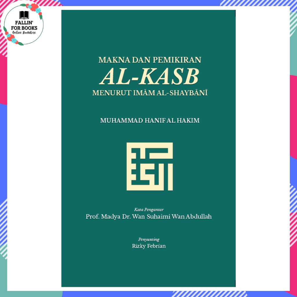 MAKNA DAN PEMIKIRAN AL-KASB MENURUT IMAM AL-SHAYBANI - Muhammad Hanif ...