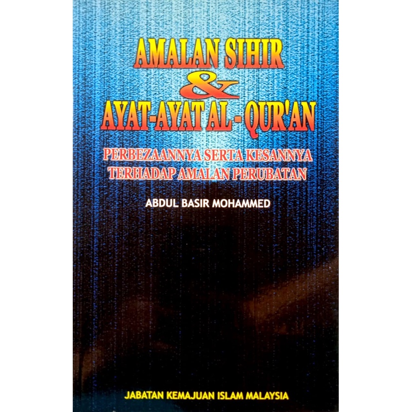 AMALAN SIHIR & AYAT-AYAT AL-QUR'AN perbezaannya serta kesannya terhadap ...