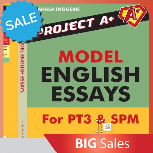 Project A+: Model English Essays For PT3 PMR & SPM Enhance Writing ...
