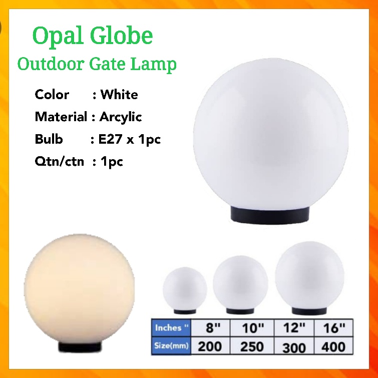 Outdoor Gate Light / Globe Light / Pilliar light OPAL Weather Proof ...