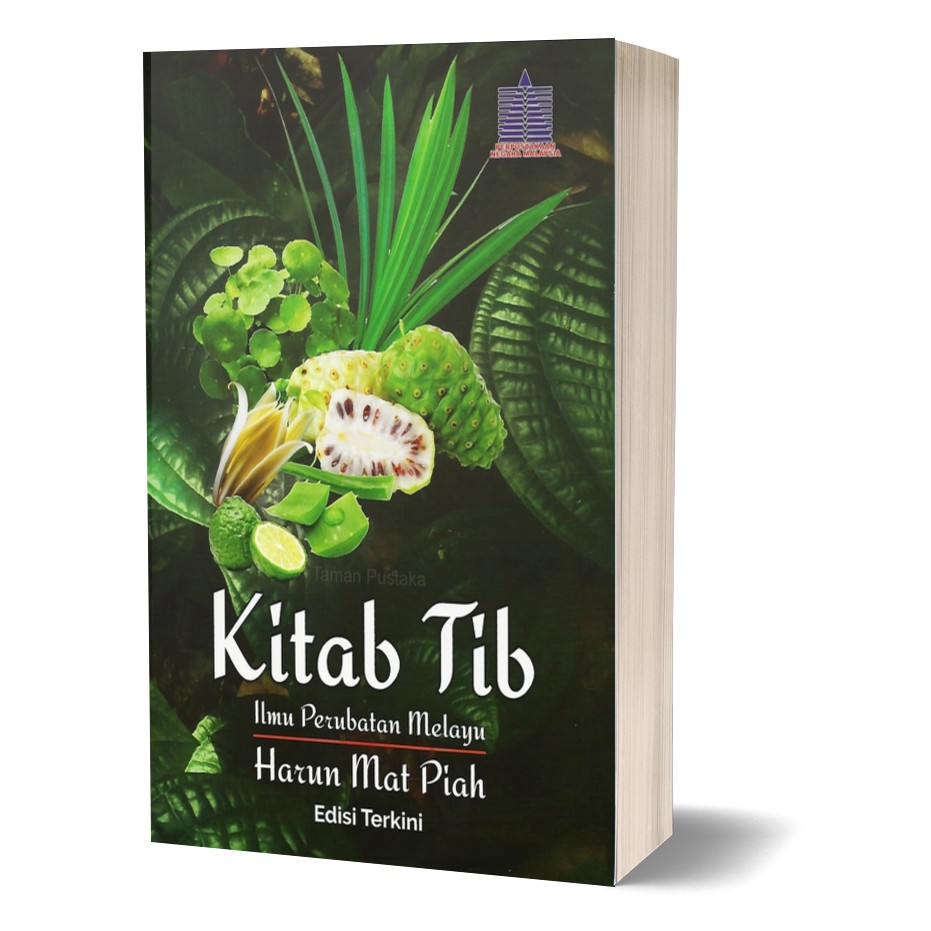 Harun Mat Piah - Kitab Tib: Ilmu Perubatan Melayu (Edisi Terkini ...