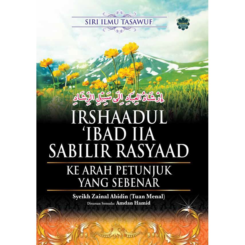 Irshaadul 'Ibad Ila Sabilir Rasyaad : Ke Arah Petunjuk Yang Sebenar ...
