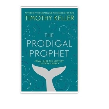 Timothy Keller - The Prodigal Prophet : Jonah And The Mystery Of God's ...