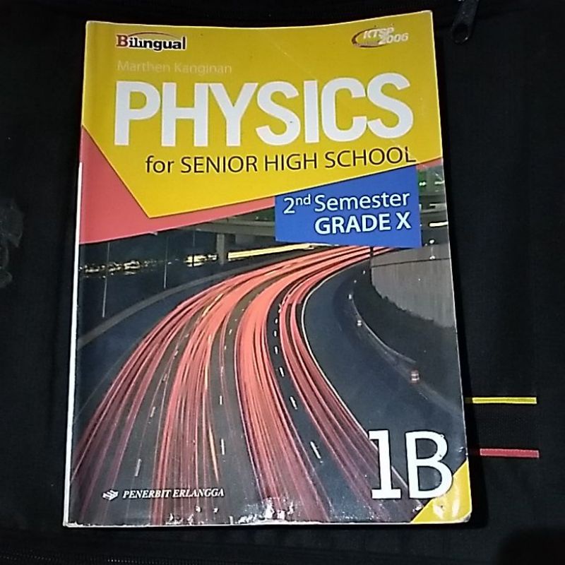 Physics FOR SENIOR HIGH SCHOOL X/ 1B BILINGUAL KTSP 2006 ERLANGGA ...