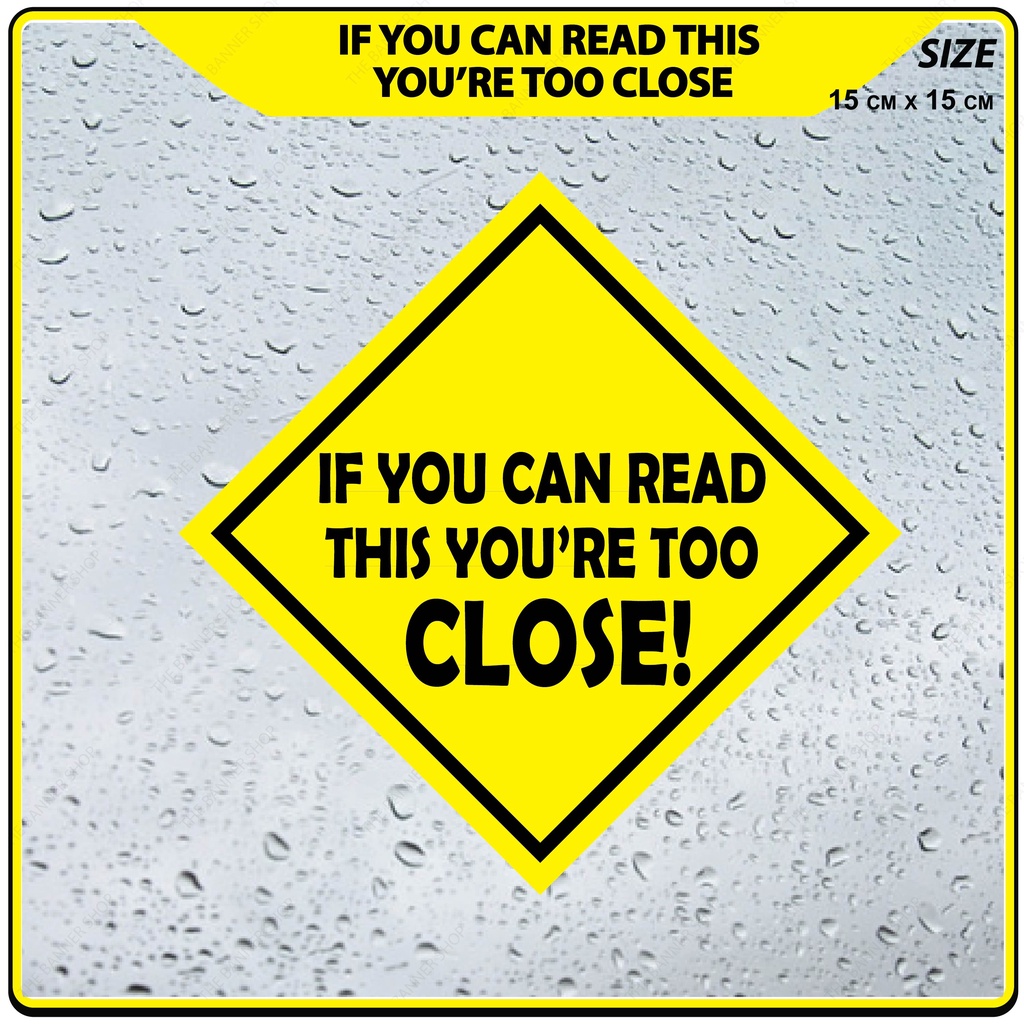 If You can read this, You're too close. Car Stickers, Car Roadtax ...