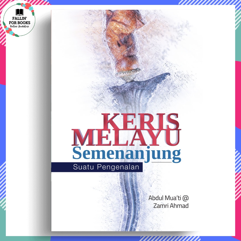 Keris Melayu Semenanjung: Suatu Pengenalan - Abdul Mua'ti @ Zamri Ahmad ...