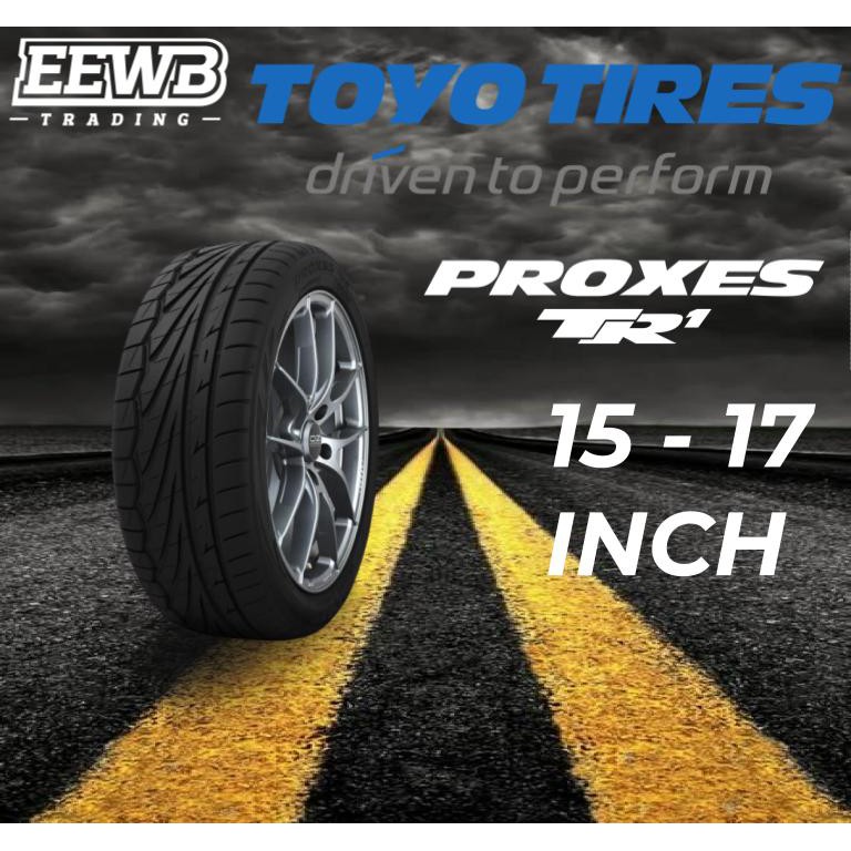 (INSTALLATION / POSTAGE) TOYO PROXES TR1 NEW CAR TIRES TYRE TAYAR 15/16/17 INCH | Shopee Malaysia