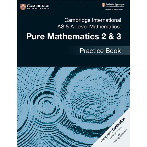 NEW CAMBRIDGE INT AS AND A LEVEL MATHEMATICS PURE MATH 2 & 3 PRACTICE ...