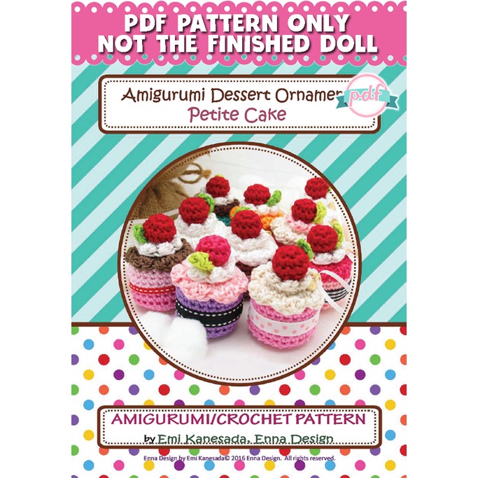 Crochet Pattern - Amigurumi Dessert Ornament Petite Cake Crochet ...