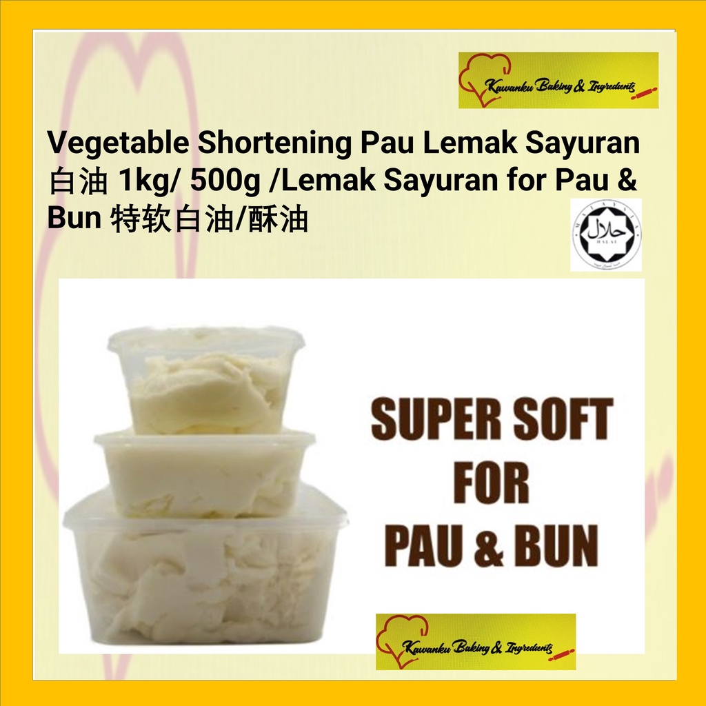 Vegetable Shortening Pau Lemak Sayuran 白油 1kg/ 500g /Lemak Sayuran for ...
