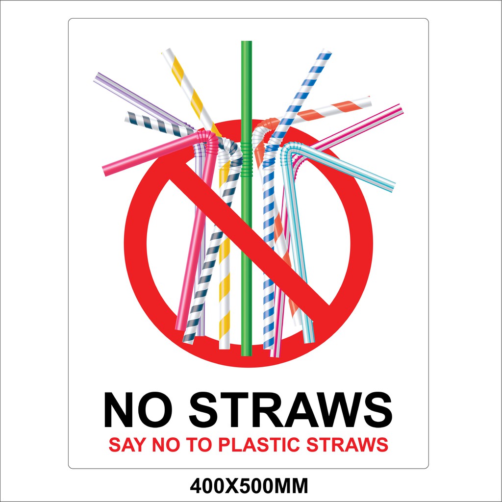 NO STRAWS.SAY NO TO PLASTIC STRAWS SIGN STICKER , SIZE AVAILABLE FROM: 105X131M TO 400X500MM. WE ...