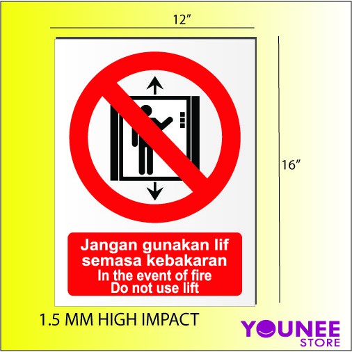 PROHIBITION SIGN / DO NOT USE LIFT IF FIRE / JANGAN GUNA LIFT JIKA ...