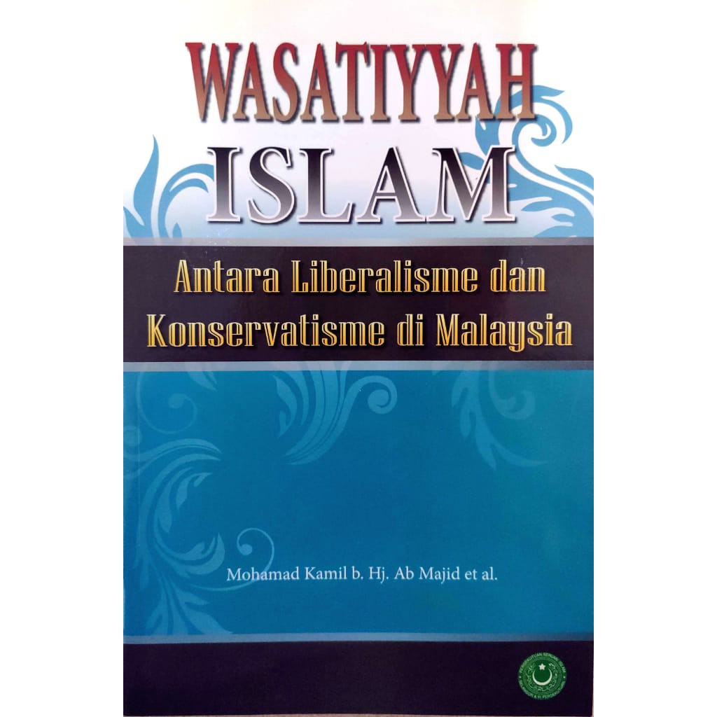 [Ready Stok] Wasatiyyah Islam : Antara Liberalisme Dan Konservatisme Di ...