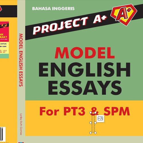 Project A+: Model English Essays For PT3 PMR & SPM Enhance Writing ...