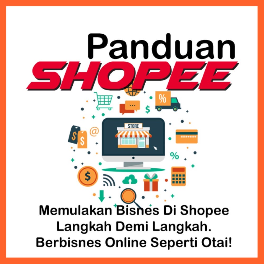Panduan Bisnes Online Shopee. Nota Padat Berniaga, Cara Menjual, Rahsia ...
