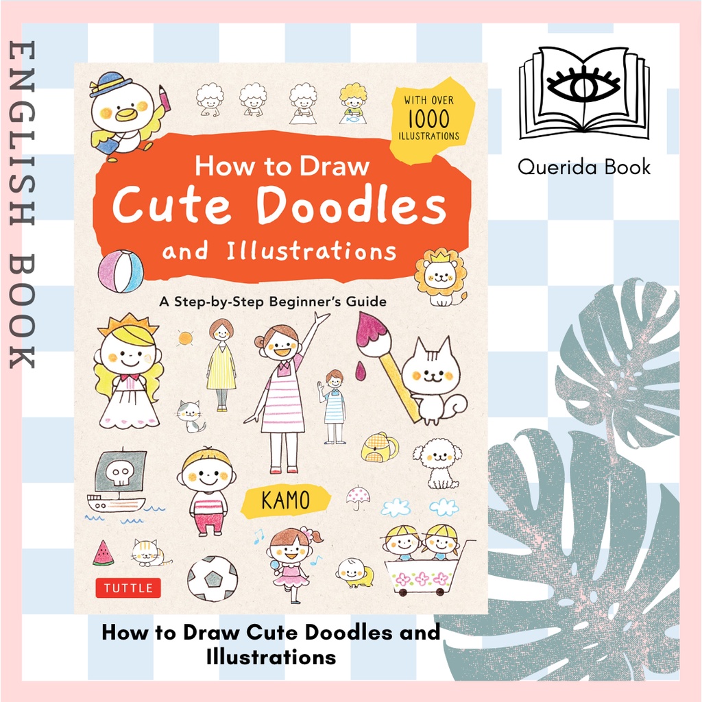 How to Draw Cute Doodles and Illustrations: A Step-by-Step Beginner's ...