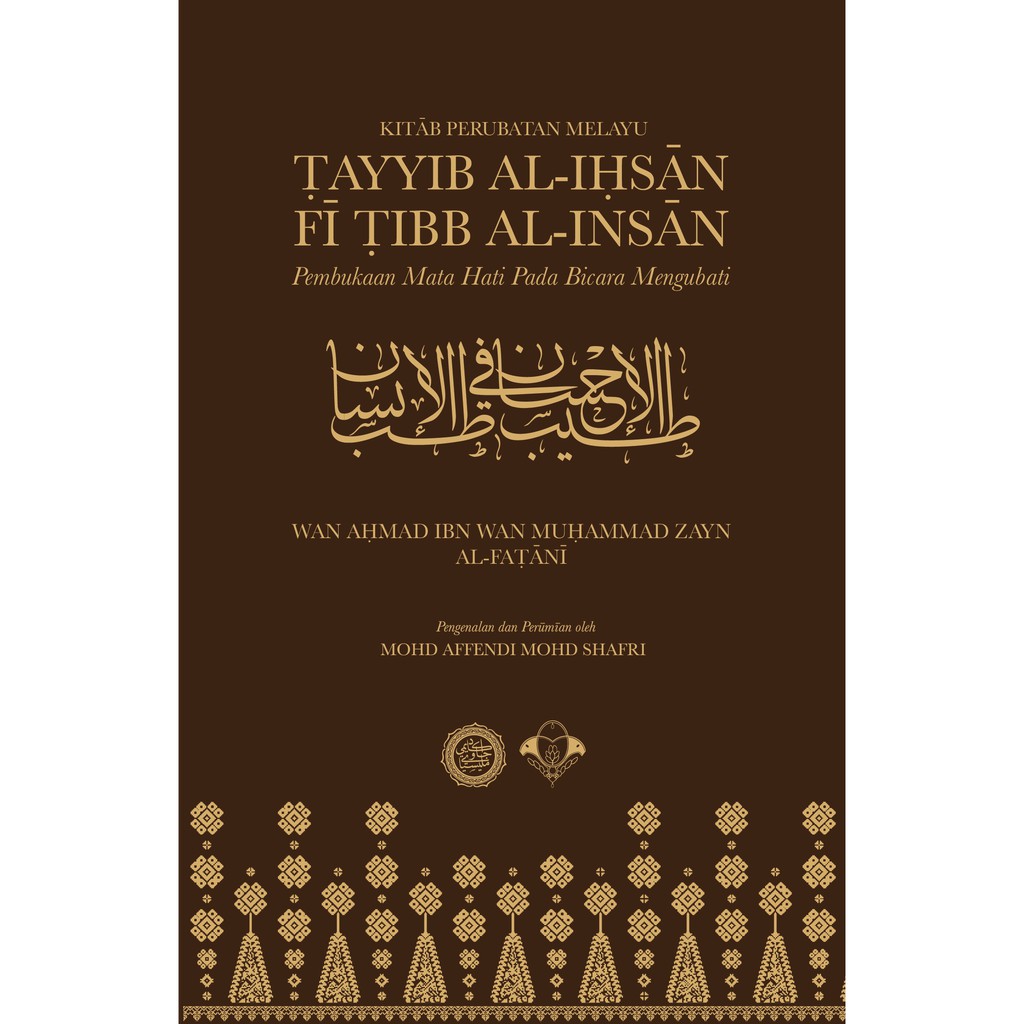 Kitab Perubatan Melayu: Tayyib al-Ihsan fi Tibb al-Insan - Edisi ke-2 ...