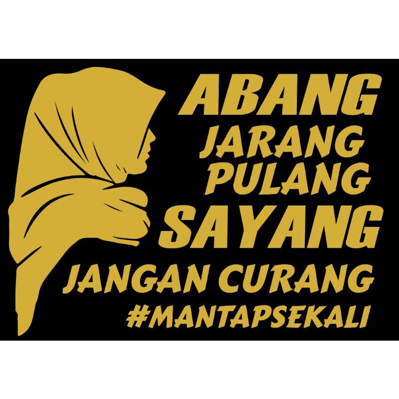 abang jarang pulang sayang jangan curang stiker kereta lori tampal luar ...