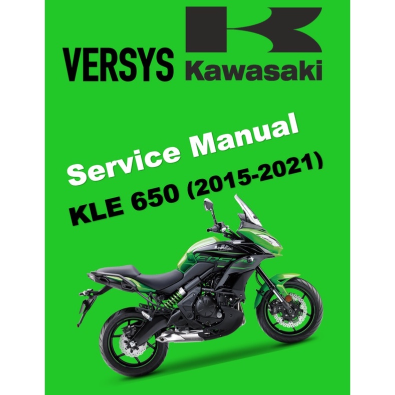 KAWASAKI VERSYS KLE 650 (2015-2021) SERVICE WORKSHOP MANUAL+ PARTS ...