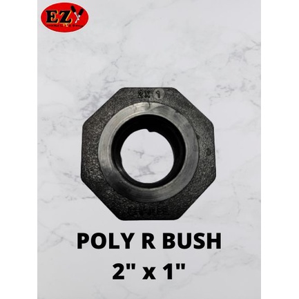 POLY REDUCING BUSH ( R BUSH ) HDPE BUSH [ 32MM X 25MM / 25MM X 20MM ...