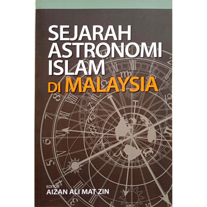 SEJARAH ASTRONOMI ISLAM DI MALAYSIA, Aizan Ali mat Zin (U,MALAYA ...