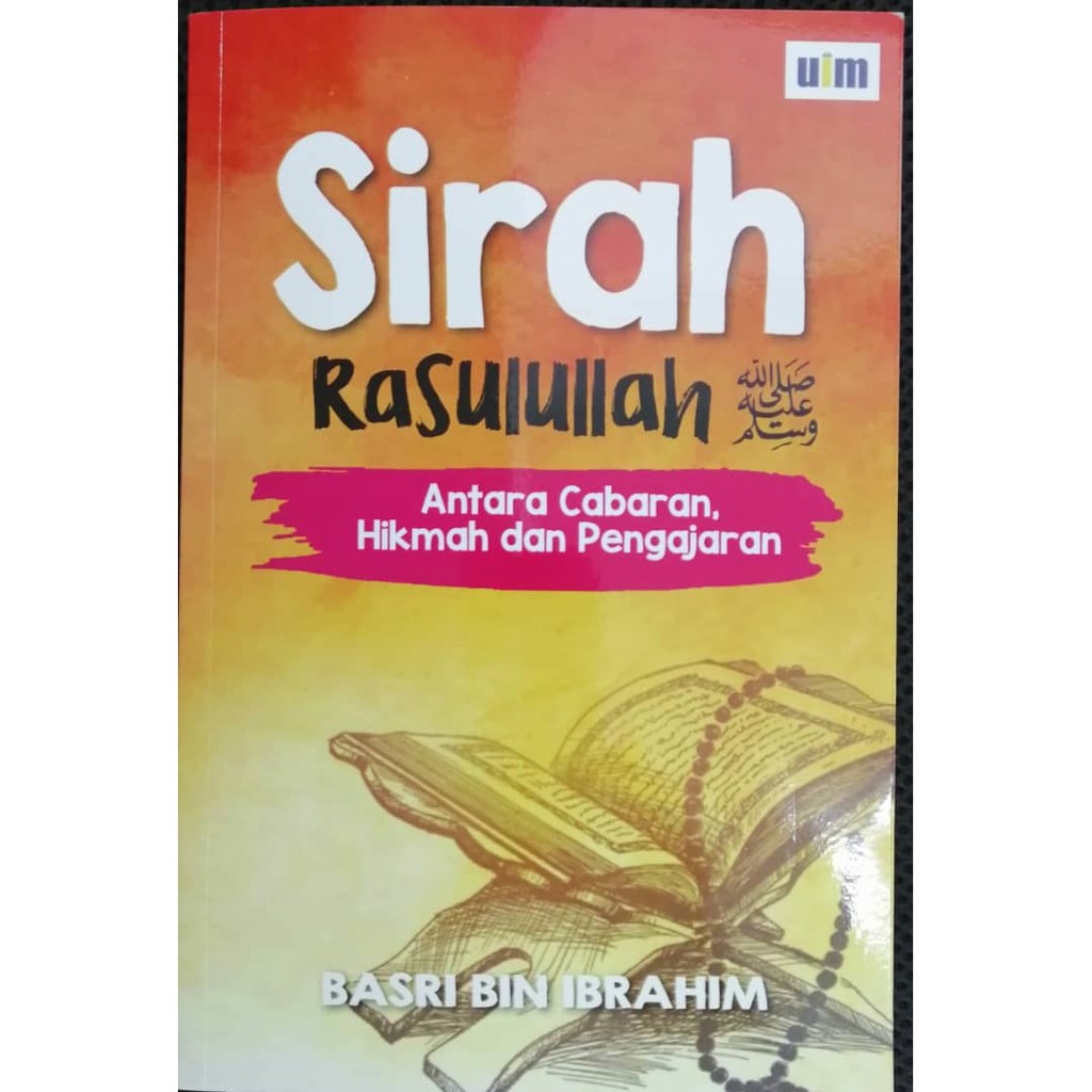 Sirah Rasulullah SAW: Antara Cabaran, Hikmah dan Pengajaran - Dr Basri ...