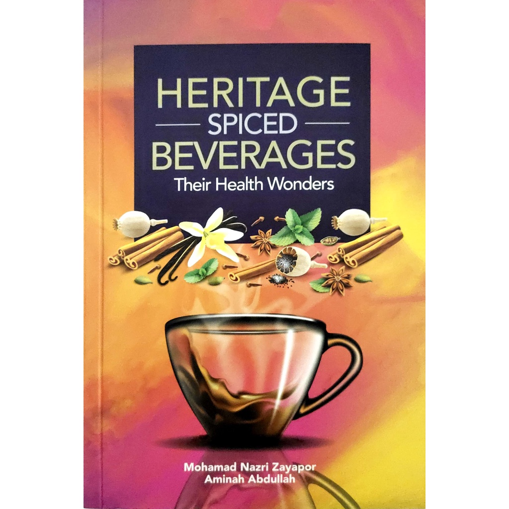 Heritage Spiced Beverages Their Health Wonders (UIM) Mohamad Nazri ...