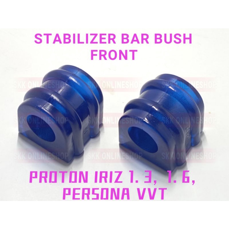 SILICON STABILIZER BAR BUSH FRONT (2pcs) PROTON IRIZ 1.3, 1.6, PERSONA ...