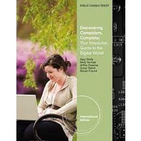 discovering computers complete:your interactive guide to the digital world 1 edition ...
