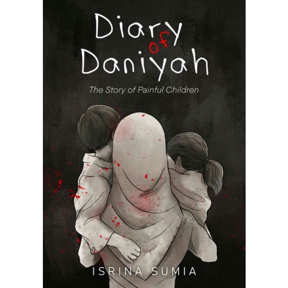 Novel Story of Daniyah - The Story of Painful Children -A Sumia ...
