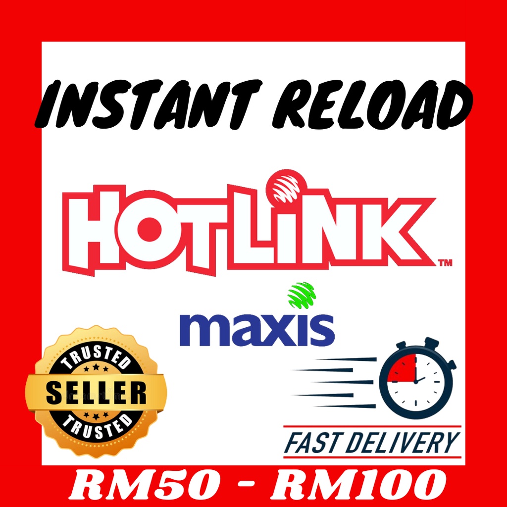 TOPUP MURAH MAXIS | HOTLINK RELOAD RM50 - RM100 | MAXIS TOP UP | INSTANT RELOAD | READY STOCK ...