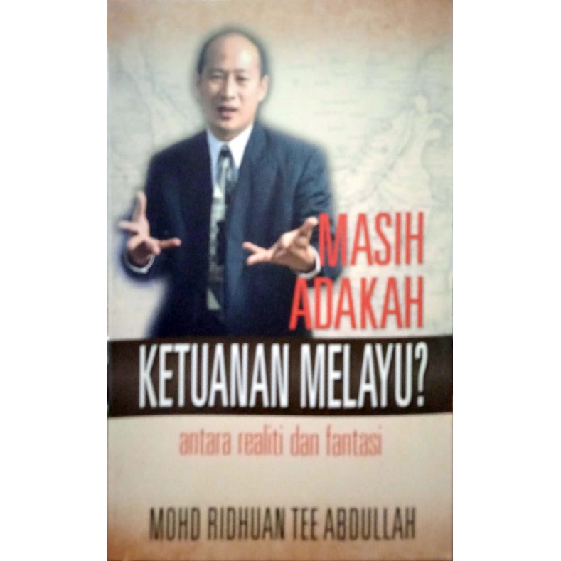MASIH ADAKAH KETUANAN MELAYU? Antara Realiti Dan Fantasi Mohd Ridhuan ...