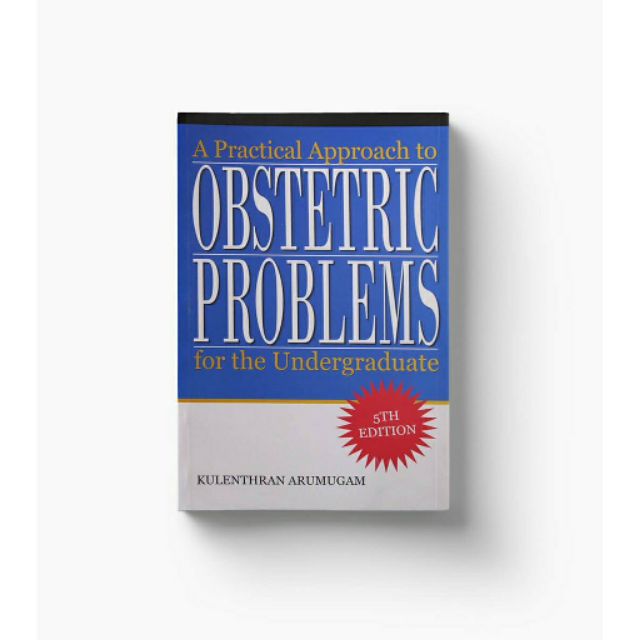 A PRACTICAL APPROACH TO OBSTETRIC PROBLEMS FOR THE UNDERGRADUATE ...