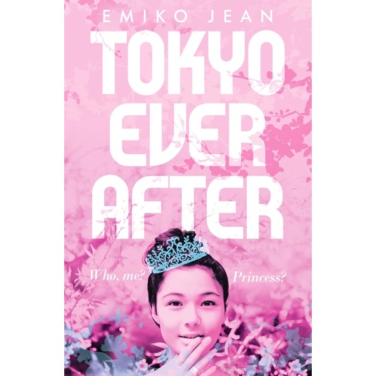 Tokyo Ever After by Emiko Jean (A Reese Witherspoon Book Club YA Pick ...