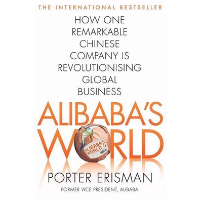 (BBW) Alibaba's World : How A Remarkable Chinese Company Is Changing ...