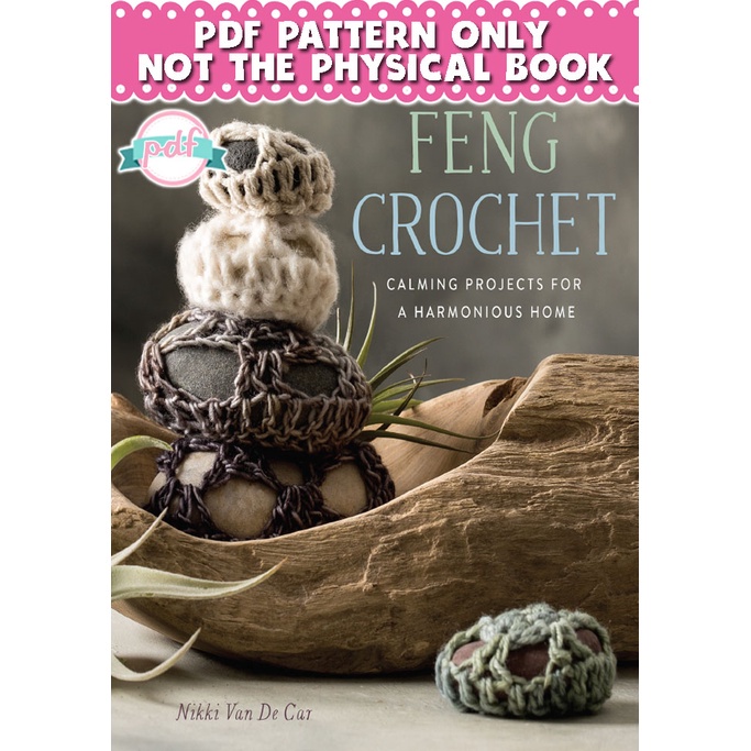 Crochet Pattern - Feng Crochet - Calming Projects For Harmonious Home ...