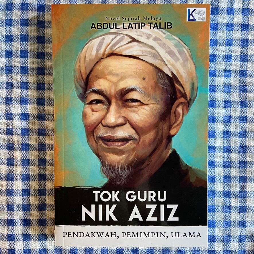Tok Guru Nik Aziz - Pendakwah Pemimpin Ulama - Novel Sejarah Tokoh ...
