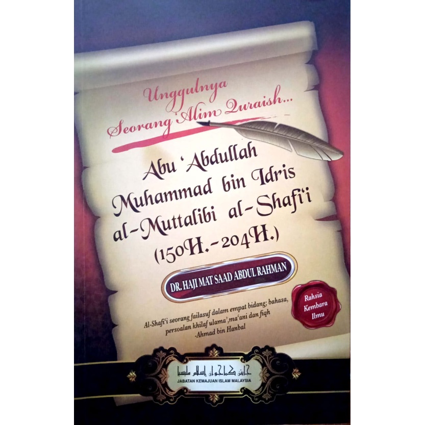 UNGGULNYA SEORANG ALIM LURAISH Abu'Abdullah Muhammad Bin Idris Al-Muttalibi Al-Shafi'i (150H ...