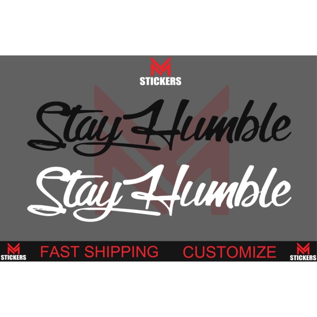 STAY HUMBLE CAR STICKER MYVI VIVA AXIA ARUZ ALZA KANCIL KELISA KENARI ...