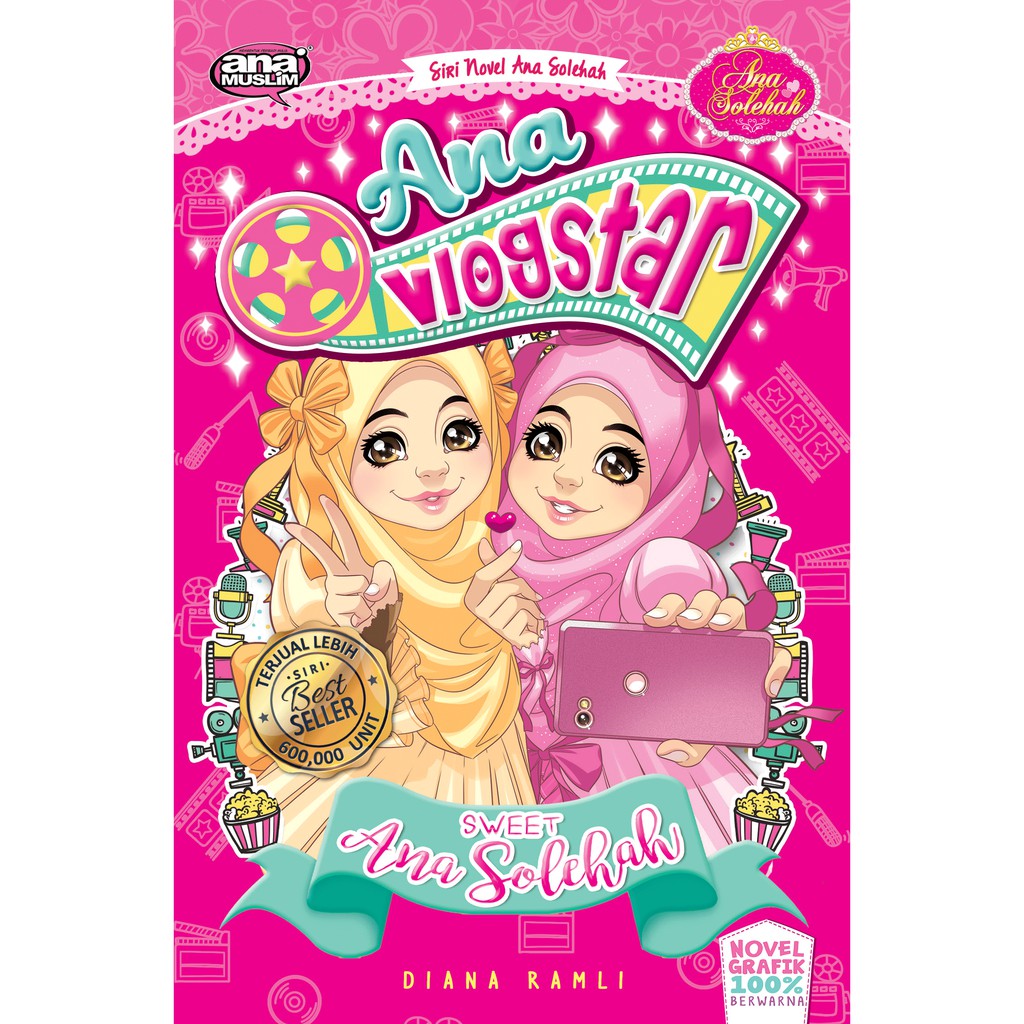 SIRI NOVEL ANA SOLEHAH - ANA VLOGSTAR - ANA MUSLIM NOVEL BACAAN KANAK-KANAK CERITA NILAM ...