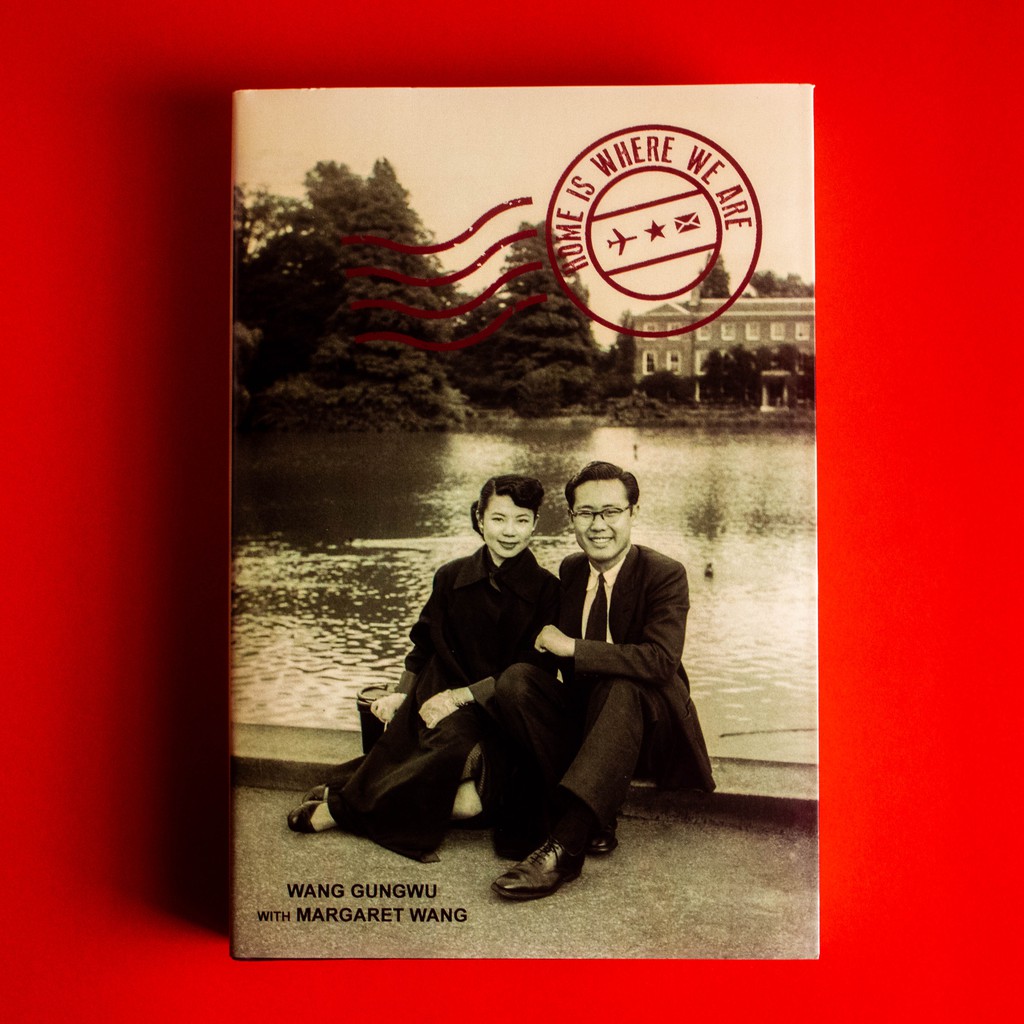 [NUTMEG BOOKS] HOME IS WHERE WE ARE by Wang Gungwu with Margaret Wang ...