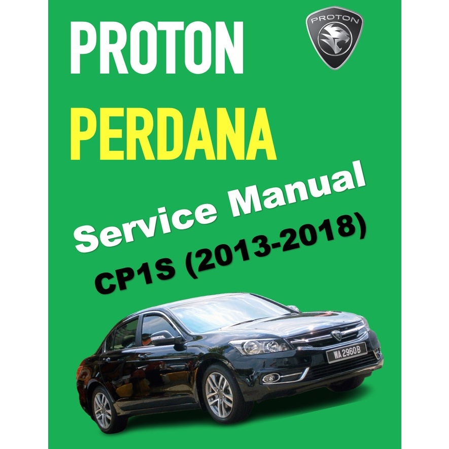 PROTON PERDANA CP1S (2013-2018) SERVICE WORKSHOP MANUAL WORKBOOK | Shopee Malaysia