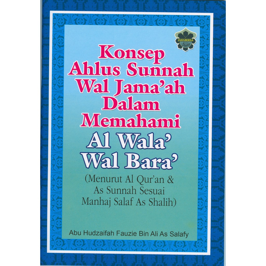 Konsep Ahlus Sunnah Wal Jama'ah Dalam Memahami Al Wala' Wal Bara ...