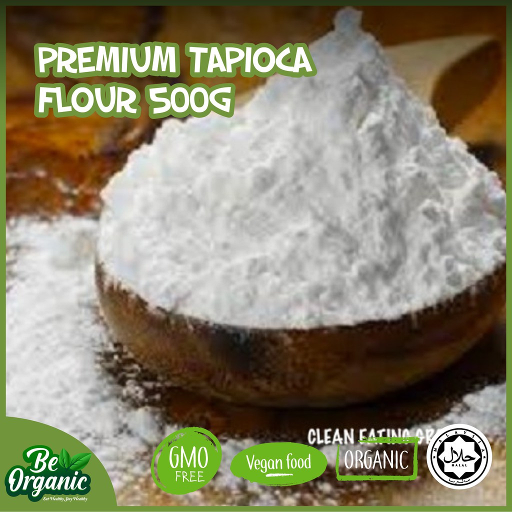 Be Organic Certified Organic Clean Eating Premium Tapioca Flour 500G ...