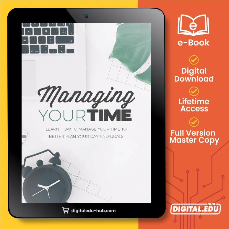 Managing Your Time- Learn How To Manage Your Time To Better Plan Your Day and Goals [ PDF ...